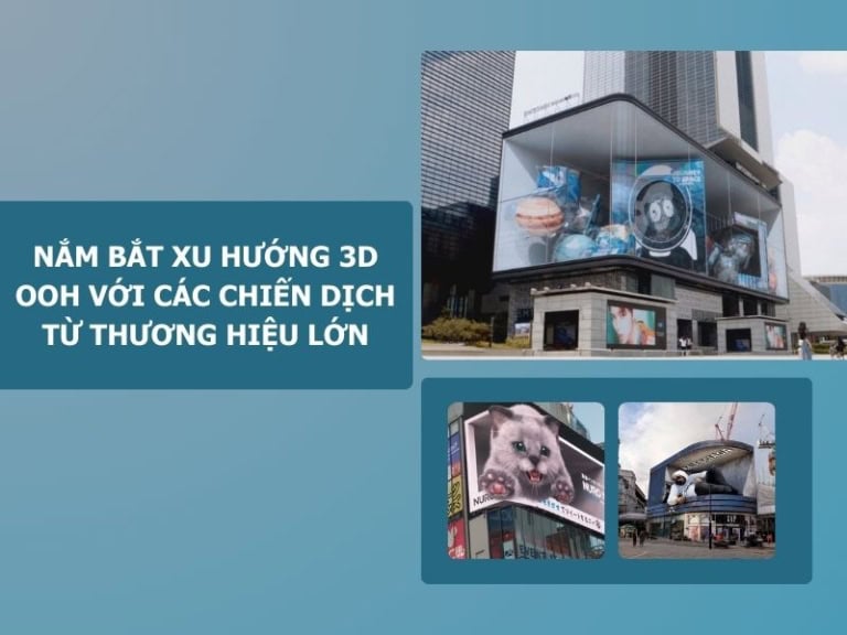 Sức mạnh 3D OOH 2026 chiến dịch ấn tượng từ thương hiệu lớn